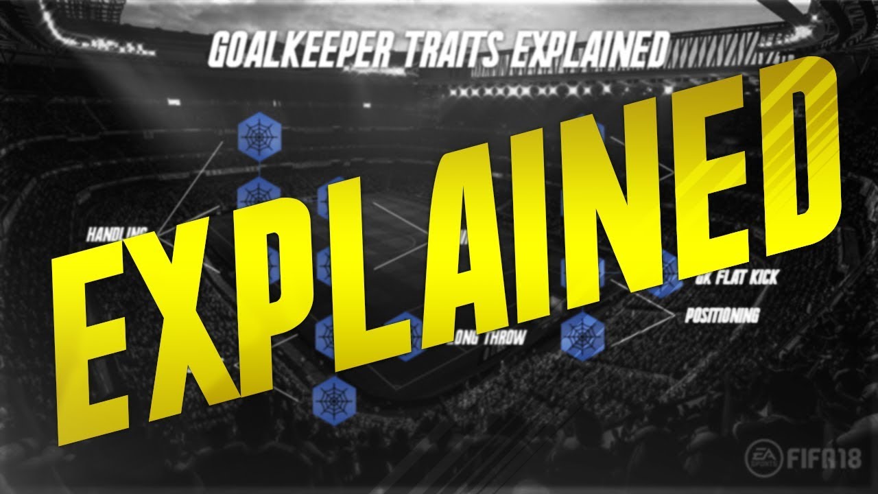 FIFA 18: PRO CLUBS GK TRAITS / NEW SYSTEM EXPLAINED! - YouTube
