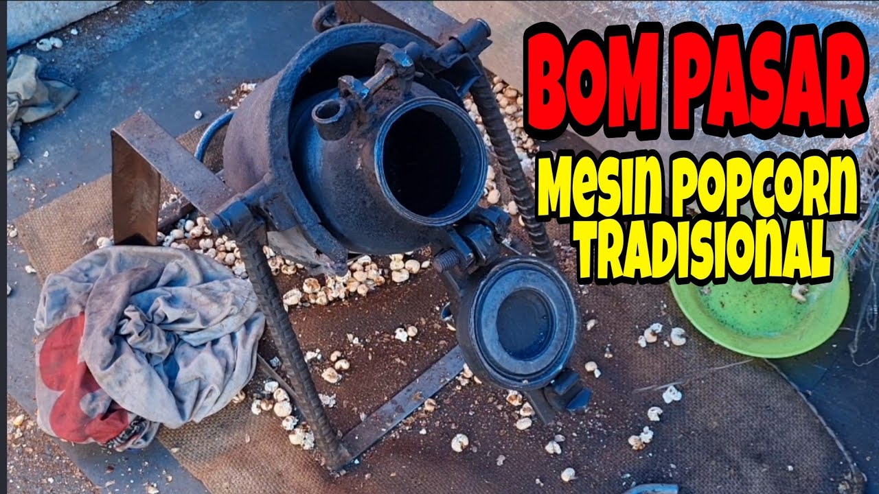 MARKET B0MB - a traditional Popcorn Machine in South Sulawesi👍 | B0M ...