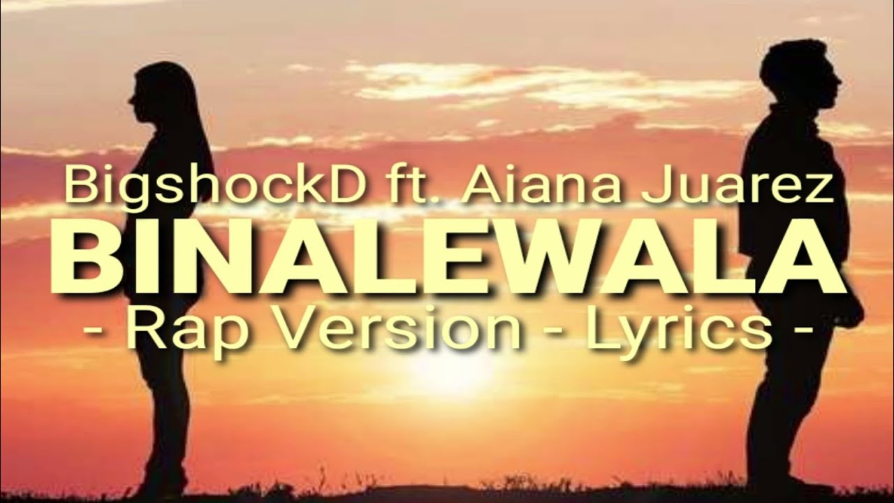 Binalewala - Bigshockd Ft. Ariana Juarez (Michael Dutchi Libranda ...