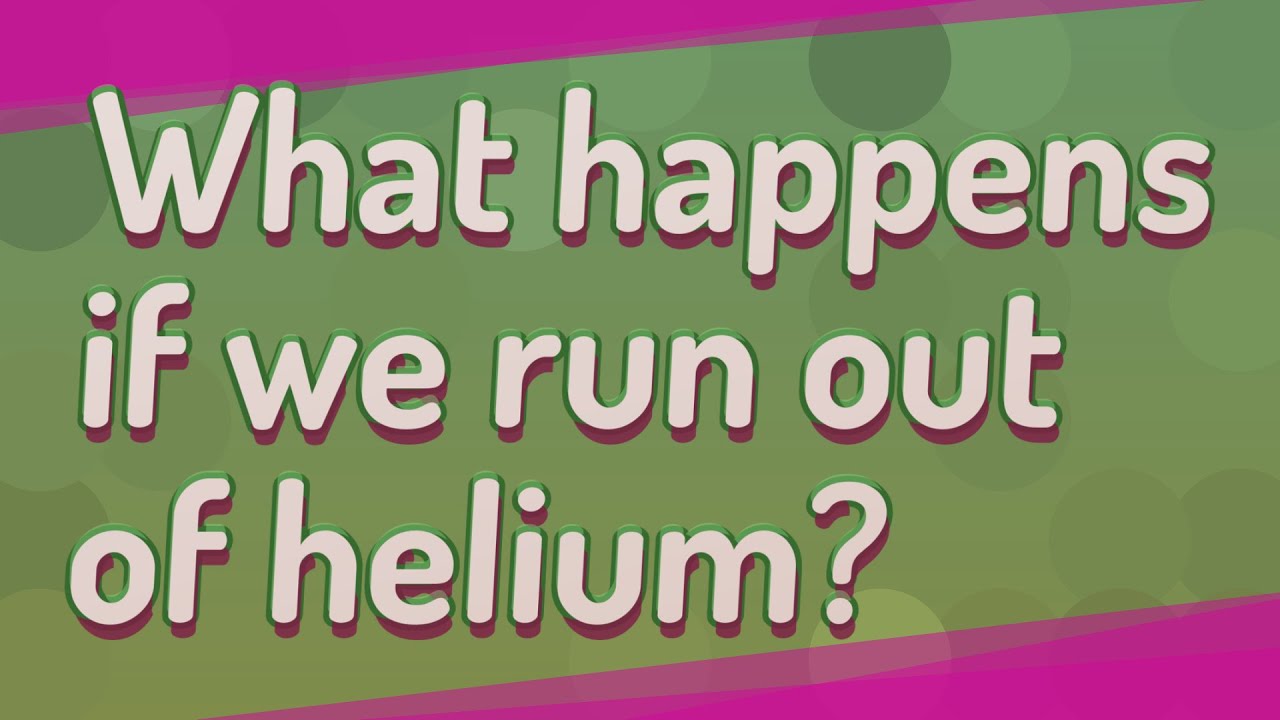 What happens if we run out of helium? - YouTube