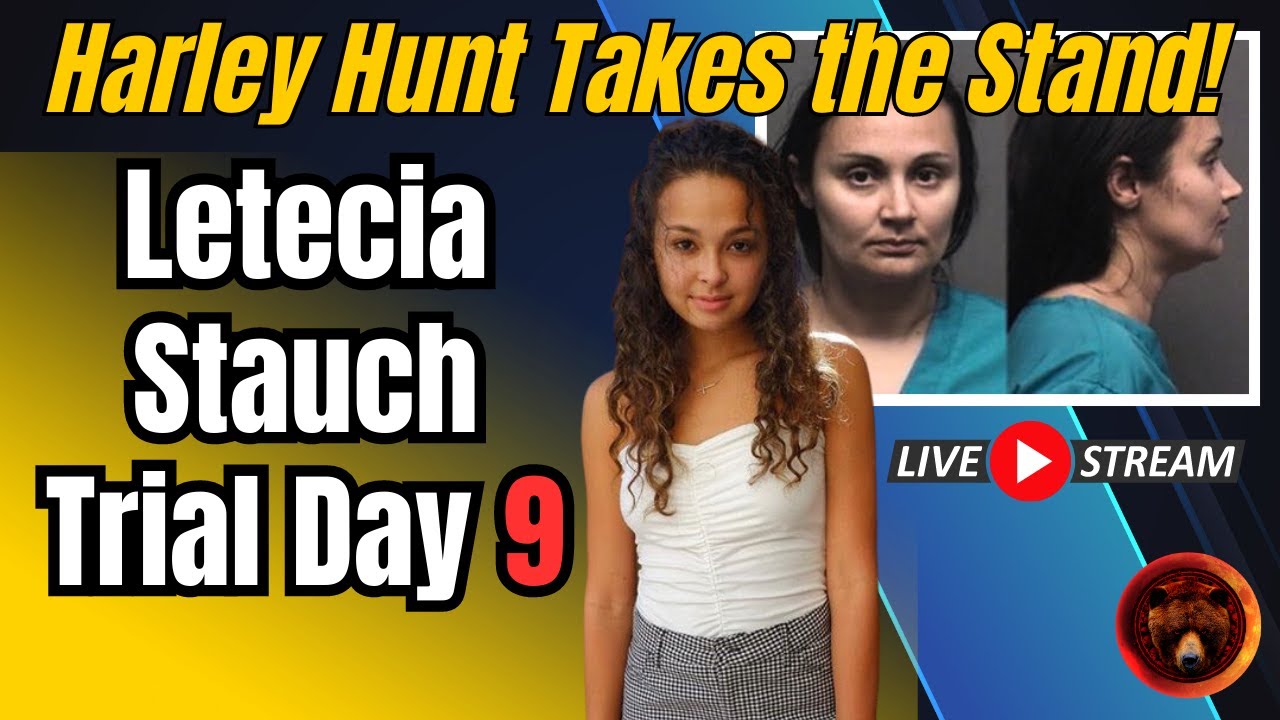 HARLEY HUNT Takes the Stand! Letecia Stauch Trial Day 9 LIVE - YouTube