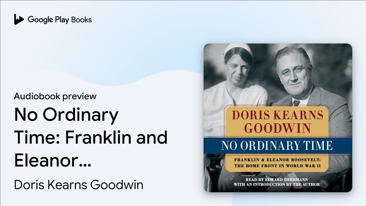 No Ordinary Time: Franklin and Eleanor… by Doris Kearns Goodwin ...