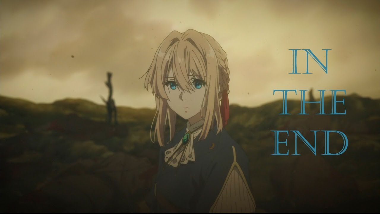 Violet Evergarden | In The End | AMV - YouTube
