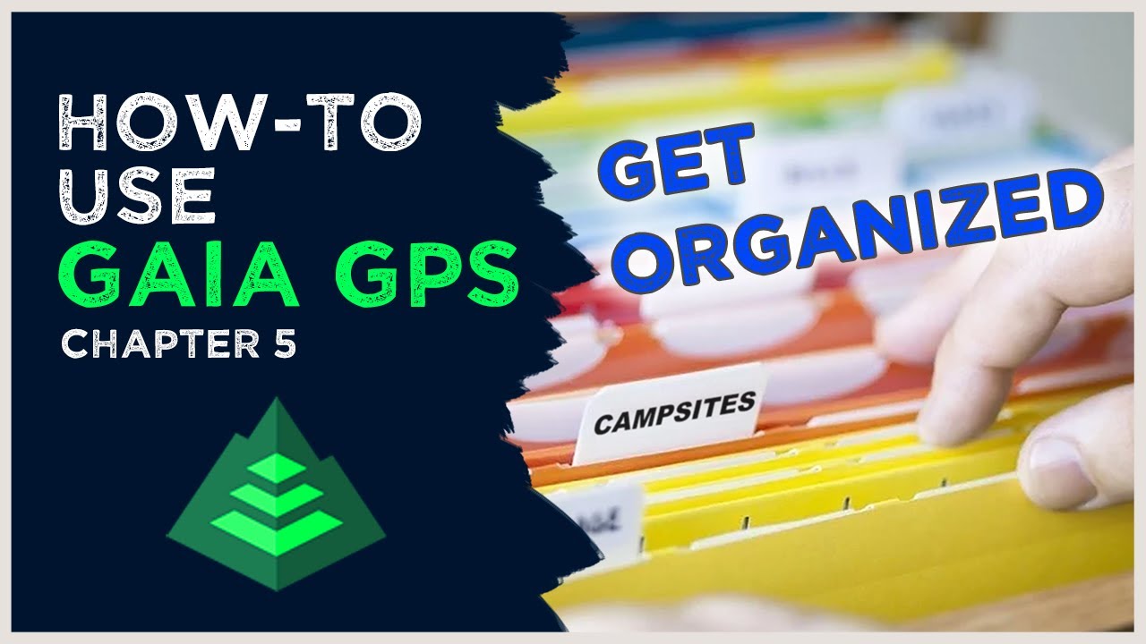 How to GAIA GPS Video Series for Overlanding - Chapter 5 Organizing Saved Items - YouTube