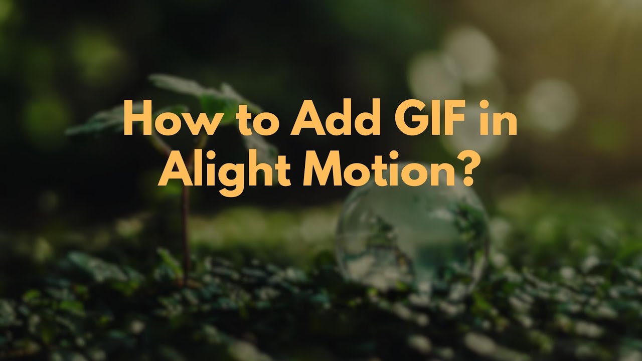 How to Add GIF in Alight Motion? - YouTube