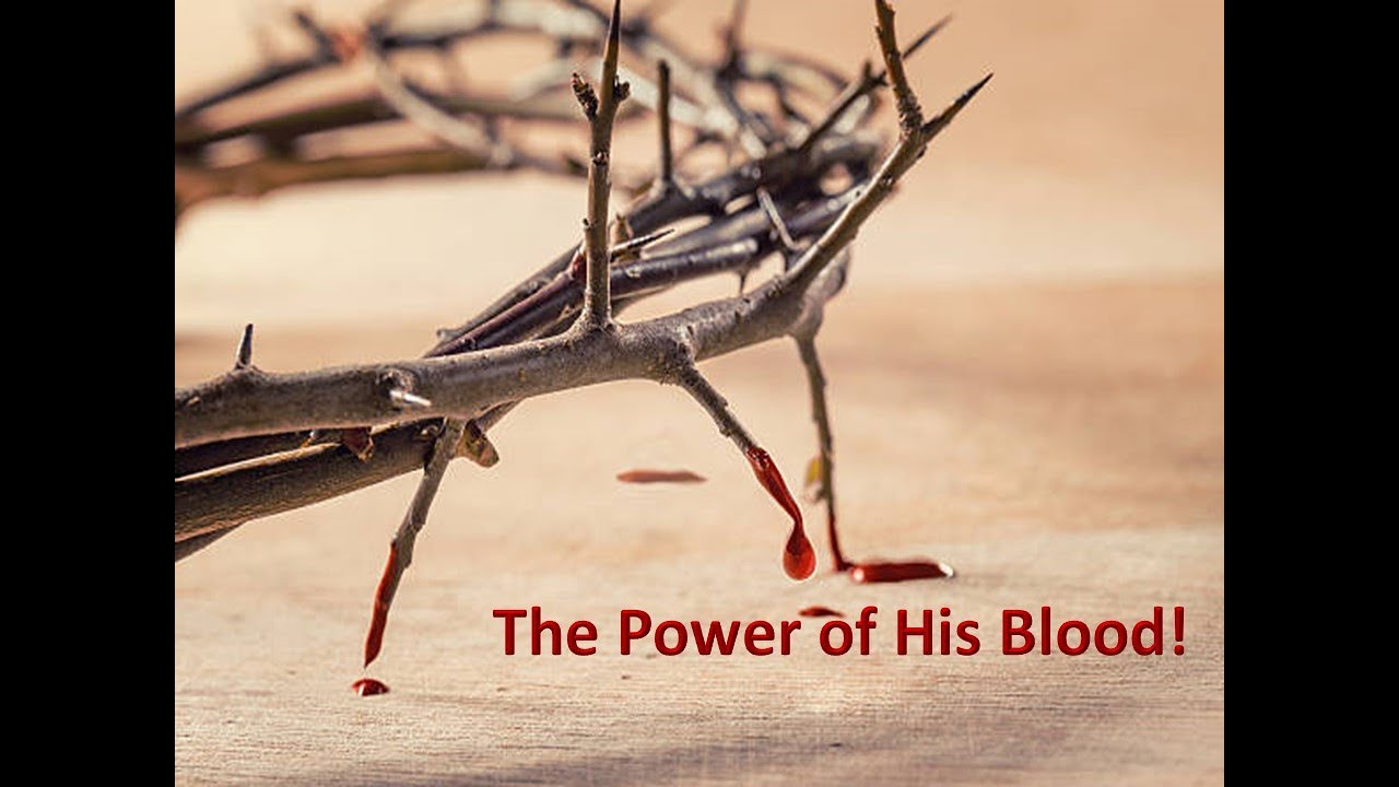 THE POWER OF HIS BLOOD! - YouTube