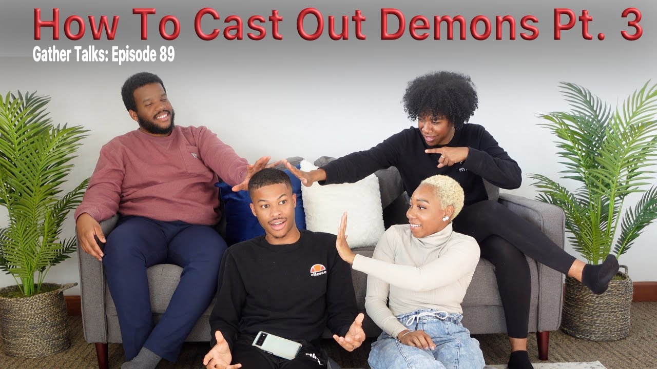 Gather Talks: Episode 89 | How to Cast out Demons Pt. 3_Steps to cast ...