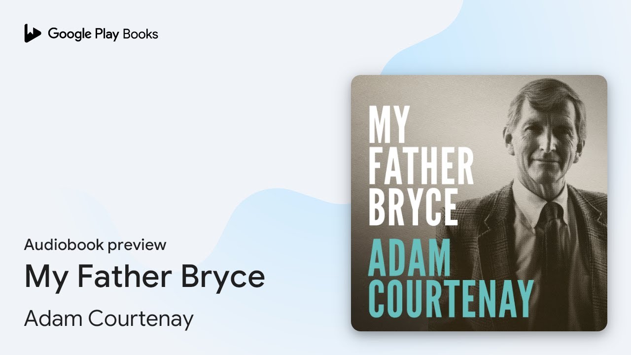My Father Bryce by Adam Courtenay · Audiobook preview - YouTube
