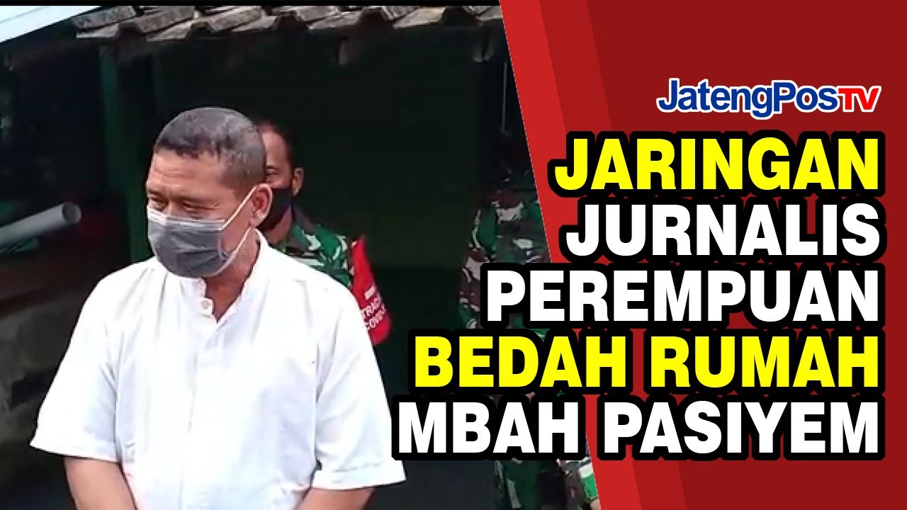 JARINGAN JURNALIS PEREMPUAN 'SULAP' RUMAH MBAH PASIYEM|JATENG POS TV ...