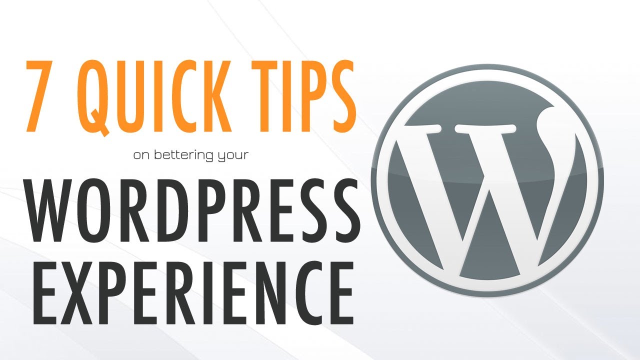 7 Quick Tips on Bettering Your WordPress Experience - YouTube