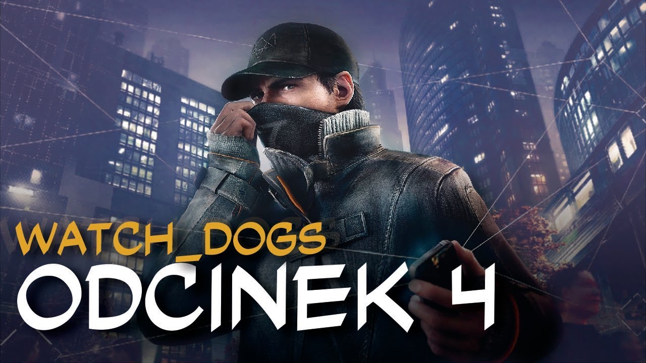 Zagrajmy w Watch_Dogs odc.4 "BadBoy17" - YouTube