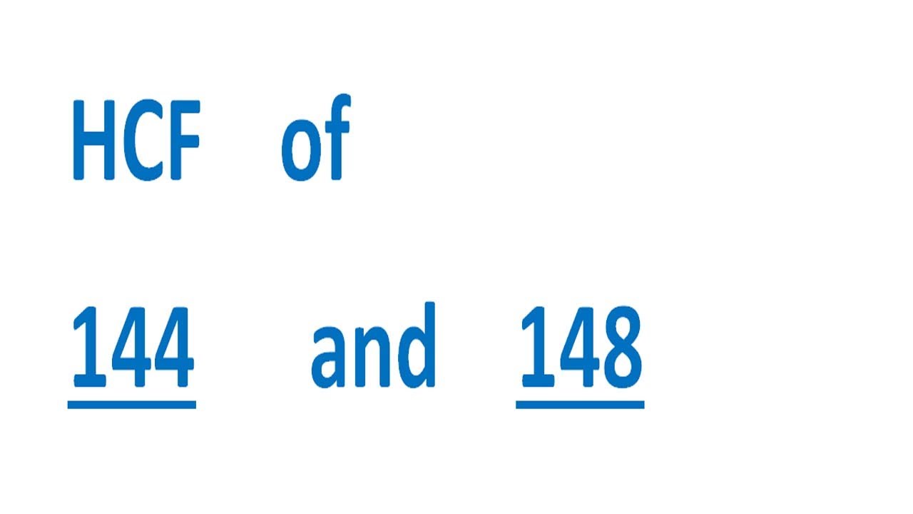 HCF of 144 and 148 - YouTube