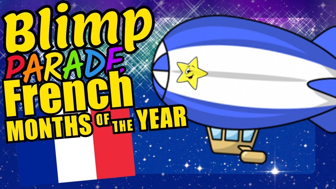 Blimps Teaching the Months of the Year in French Educational Language ...