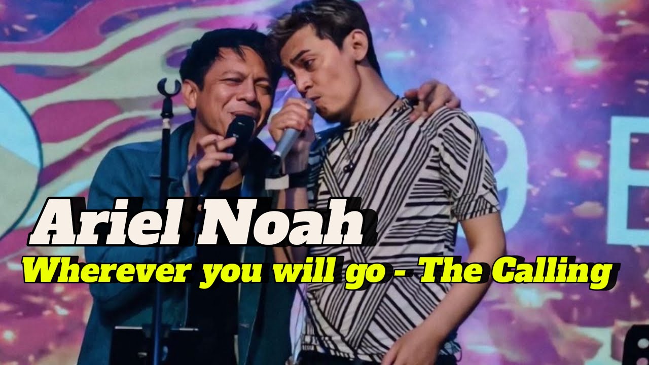 Ariel Noah - wherever you will Go ( The Calling ) - YouTube