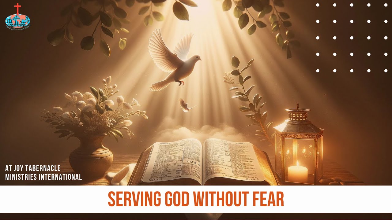 Serving God Without Fear - YouTube