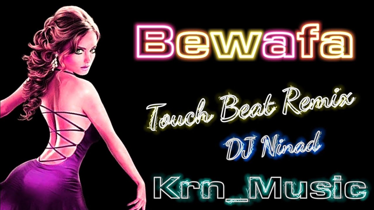 Bewafa - Sad Filling ( Touch Beat Remix ) DJ #Ninad | #Krn_Music | #Party #Club #Mix #Song #Hits ...