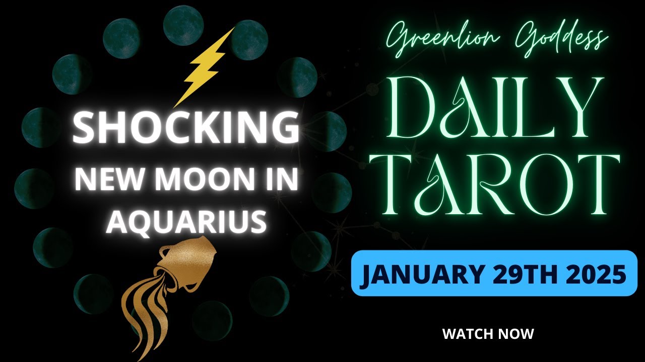 DAILY TAROT "SHOCKING NEW MOON IN AQUARIUS!!!" JAN 29TH 2025 - YouTube