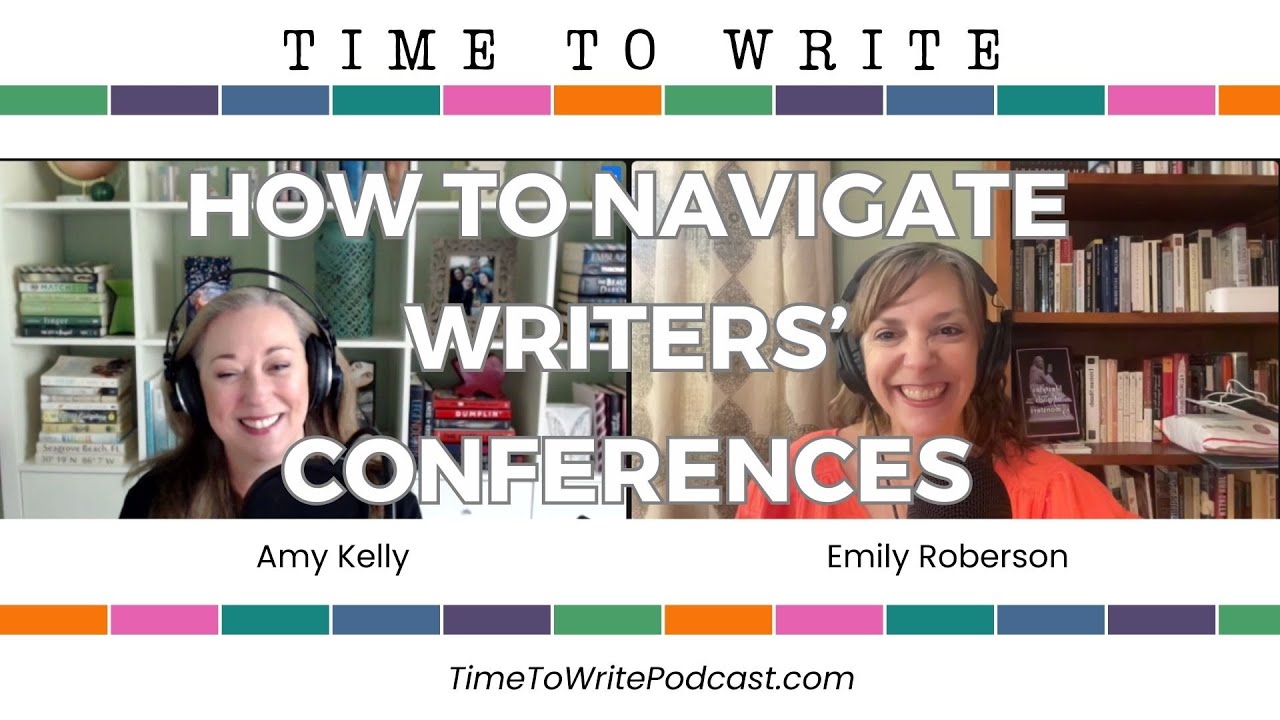 How to Navigate Writers Conferences -- Time to Write Episode 22 - YouTube