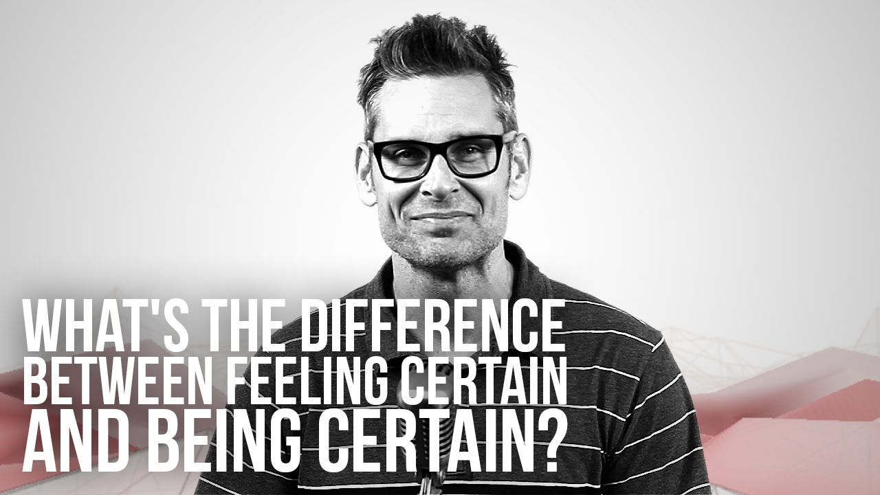 771. What's The Difference Between Feeling Certain And Being Certain ...