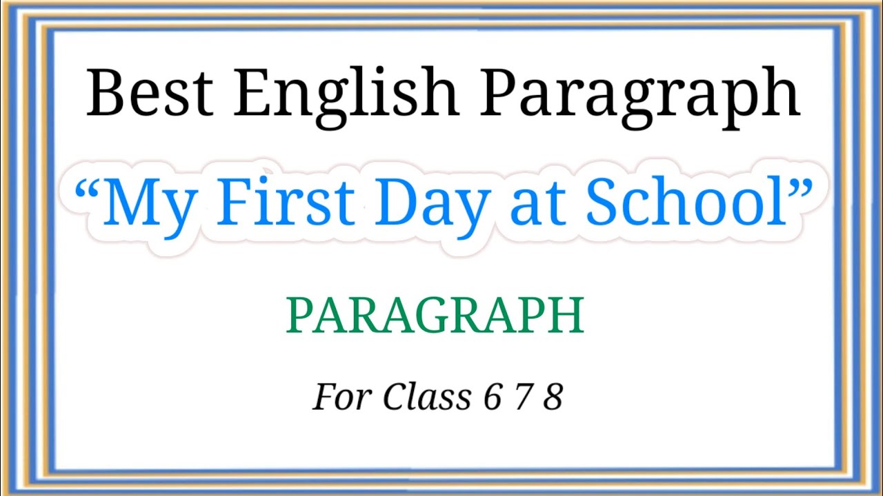My First Day at School Paragraph in English for Class 6 7 8 | My First ...