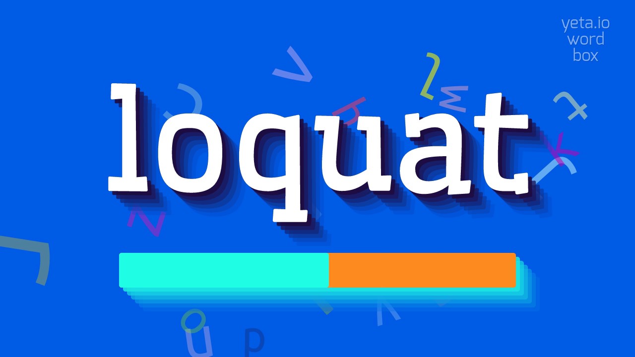 HOW TO SAY LOQUAT? #loquat - YouTube