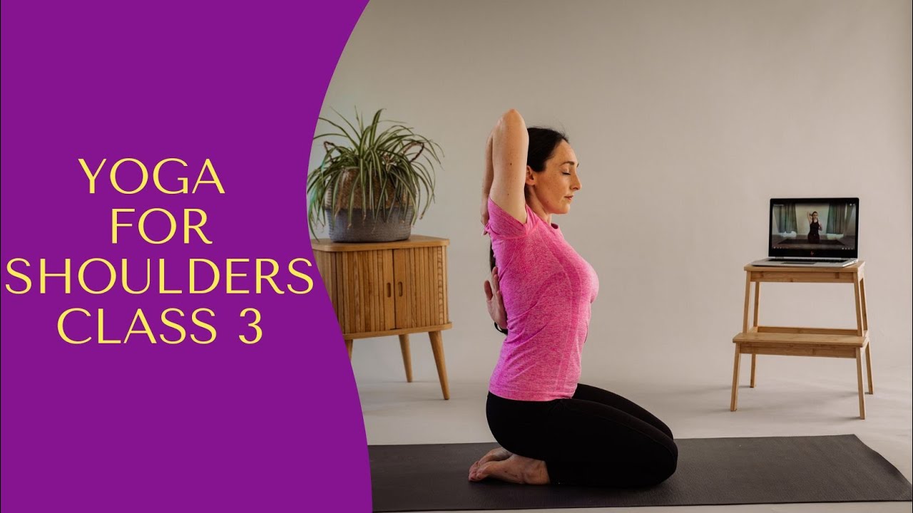Beginners Yoga for Shoulders Class 3 - YouTube