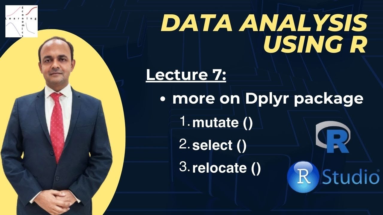 Lec 7 Dplyr Package Mutate Select And Relocate Data Analysis Using R Dataanalytics Youtube