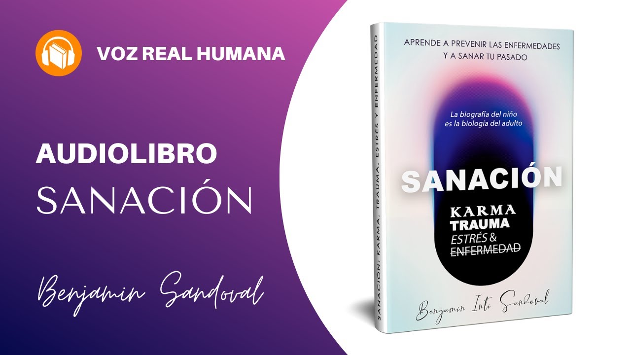 Sanación: Karma, trauma, estrés y enfermedad - Benjamin Sandoval ...