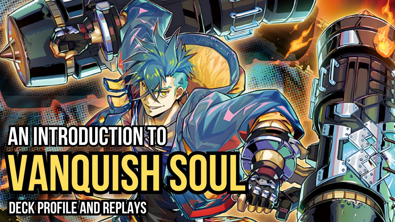 An Introduction to Vanquish Soul (Yu-Gi-Oh! Deck Profile & Replays ...