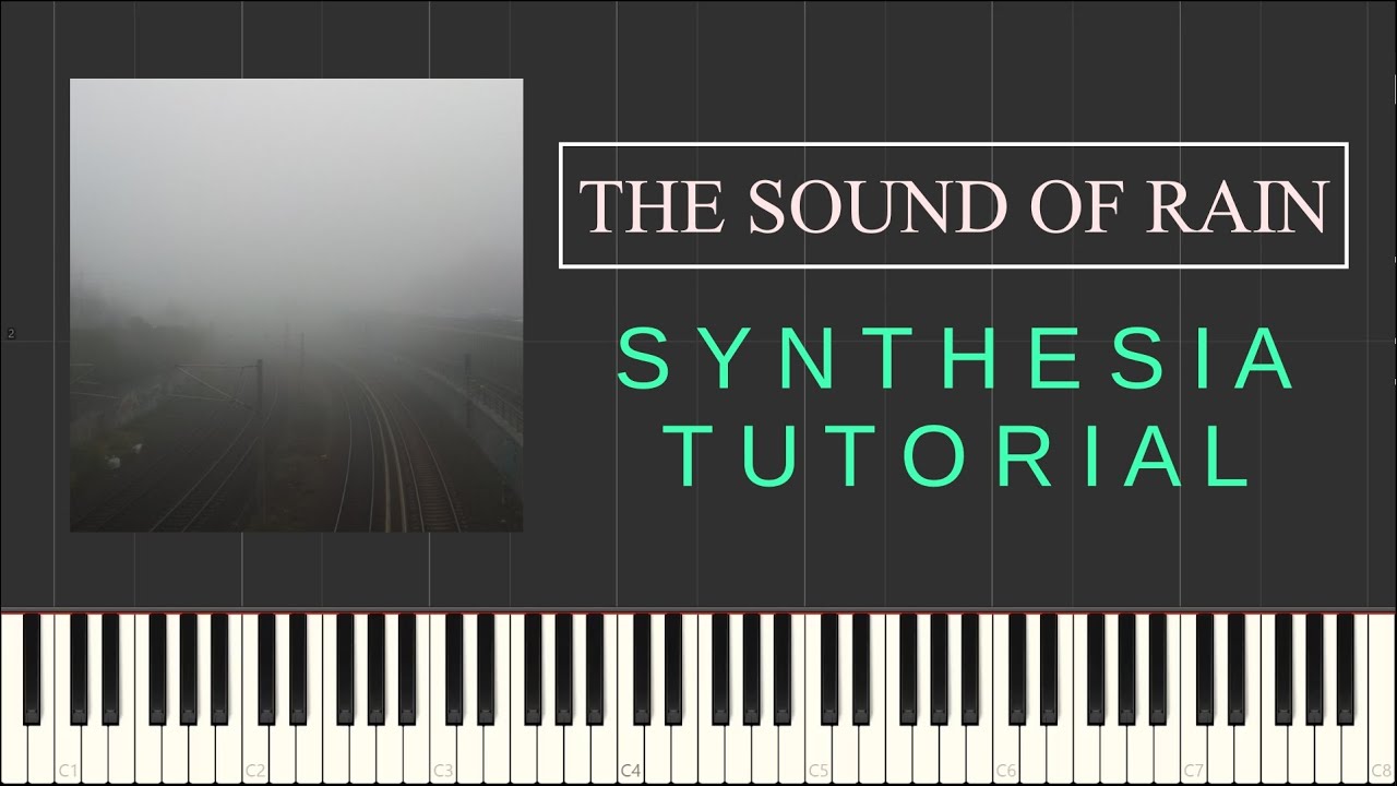 The Sound of Rain - SYNTHESIA TUTORIAL｜BigRicePiano - YouTube