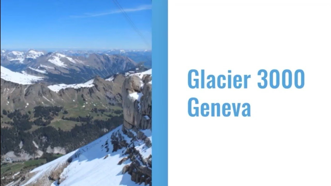 Geneva and Glacier 3000 II Panoramic Trip to Swiss Alps II - YouTube