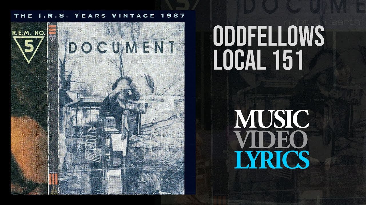 R.E.M. - Oddfellows Local 151 (Lyrics) - YouTube