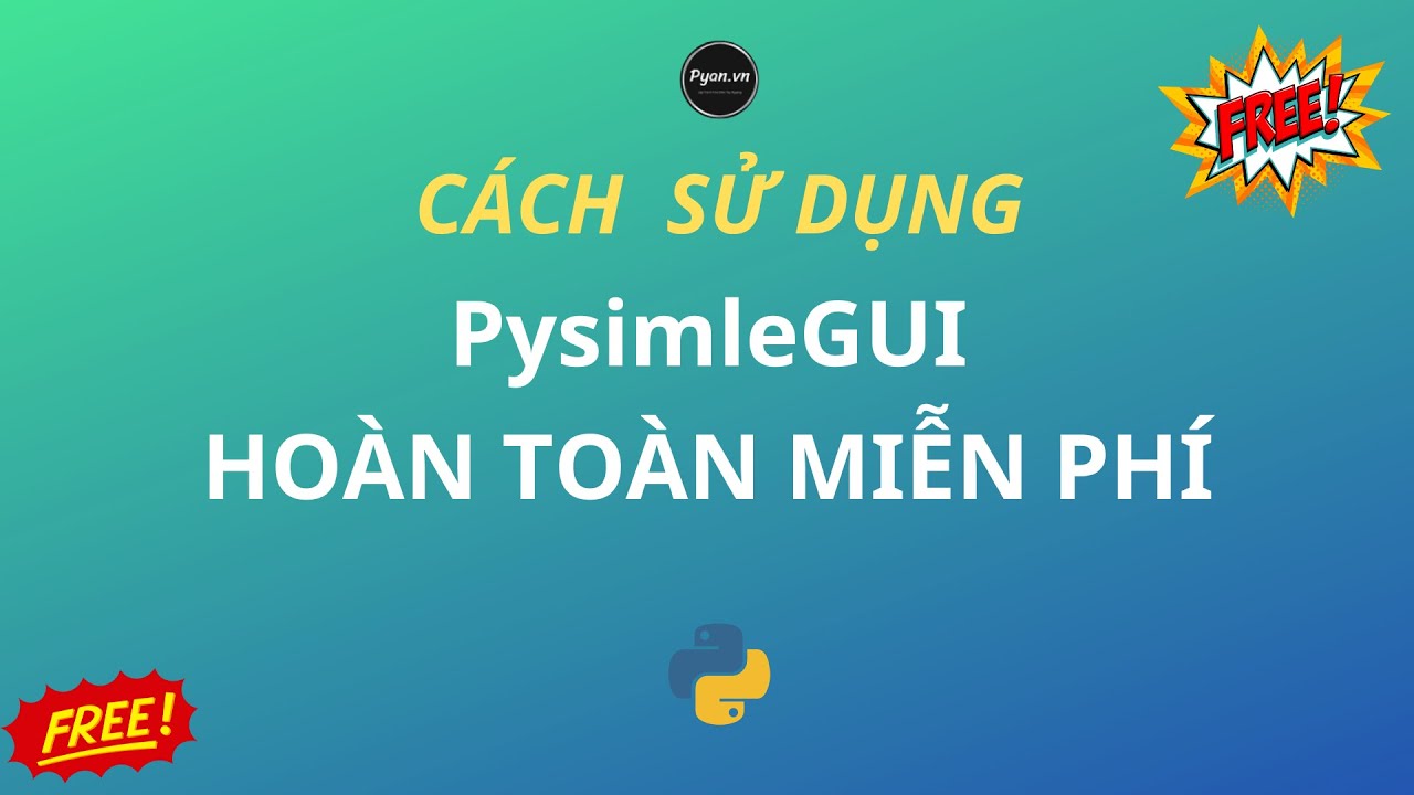 Làm sao để sử dụng thư viện PysimleGUI miễn phí ? | Python PysimpleGUI ...