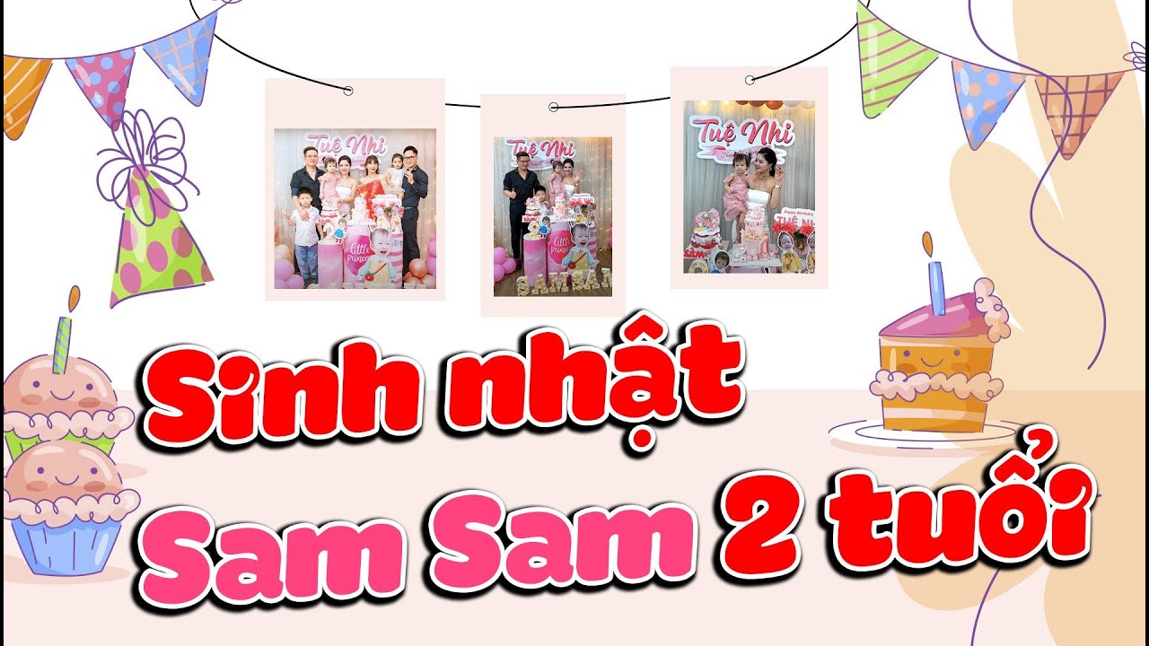 Sinh nhật của bé Sam cùng Gia đình sẽ diễn ra như thế nào? - YouTube