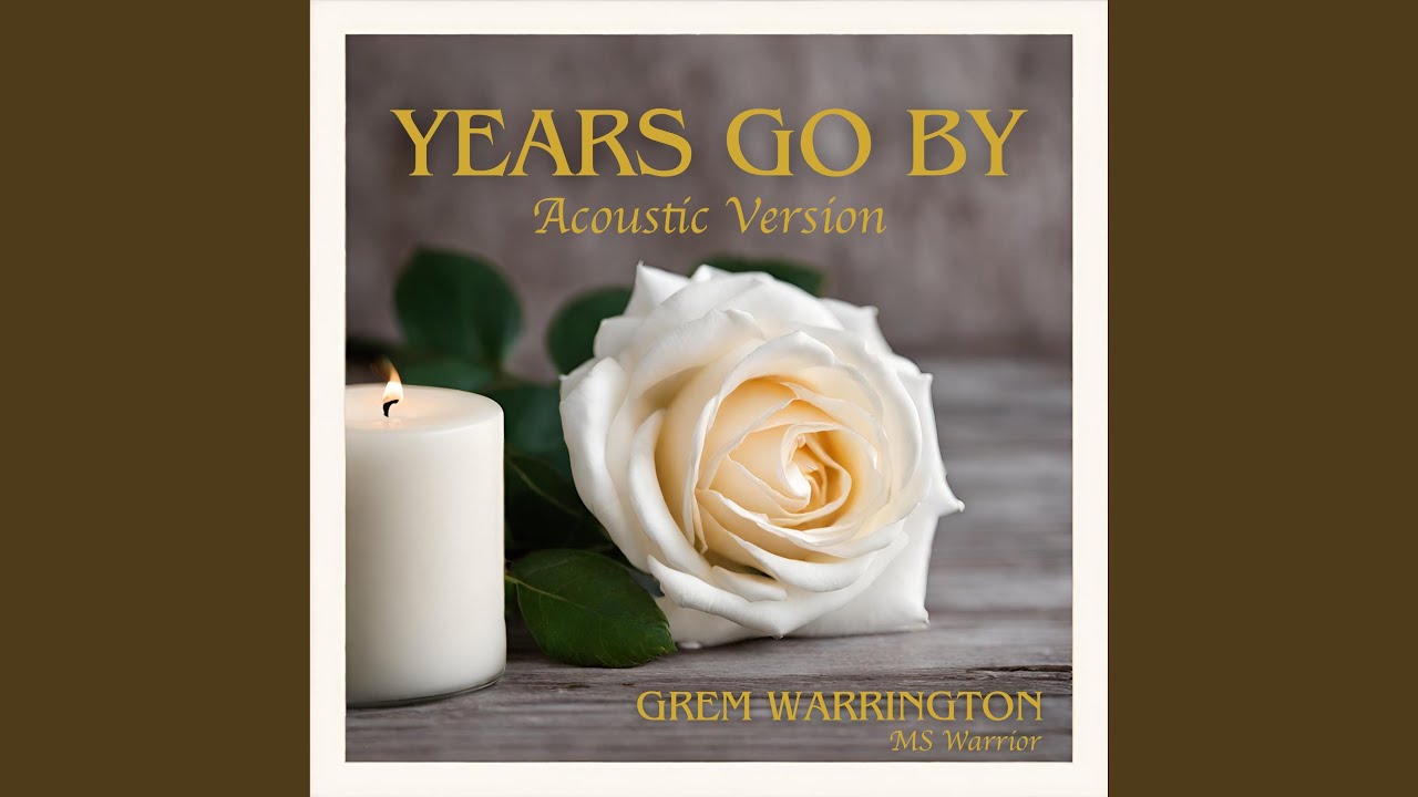 Years Go By (Acoustic Version) - YouTube