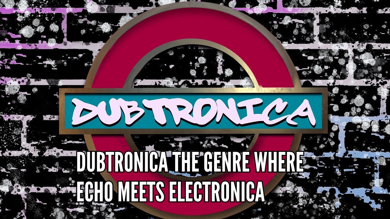 Dubtronica The Genre Where Echo Meets Electronica - YouTube
