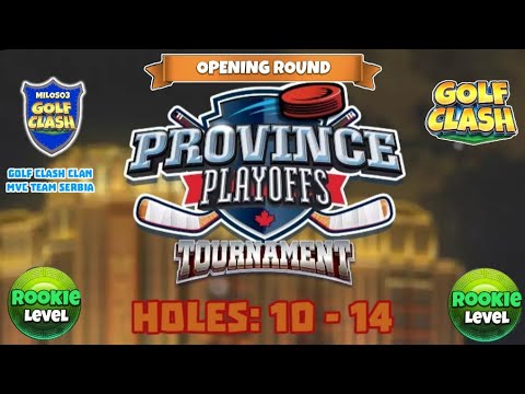 Province Playoffs Tournament: Golf Clash : Holes: 10 - 14Rookie L.O.R ...