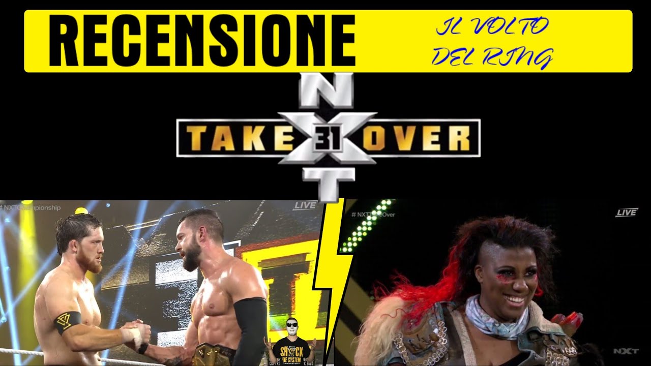RECENSIONE WWE NXT TAKEOVER 31 [ANALYSIS-RESULTS-REVIEW-IMPRESSIONI ...