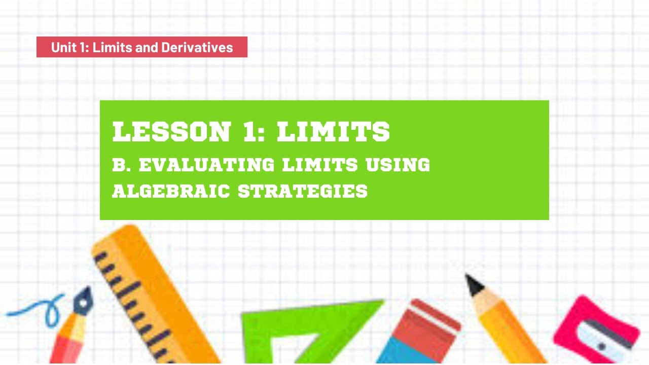 1 1B Evaluating Limits using Algebraic Strategies - YouTube