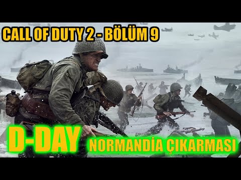 D-DAY 6 HAZİRAN 1944 ÇIKARMA GÜNÜ (NORMANDİA) - CALL OF DUTY 2 - BÖLÜM 9
