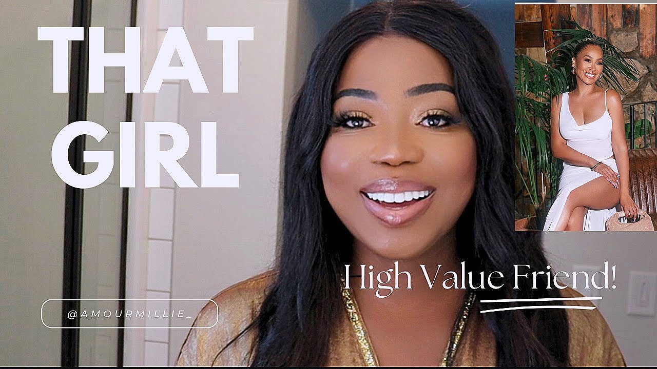 Becoming a High Value Woman in Friendships | Be THAT Girl | # ...