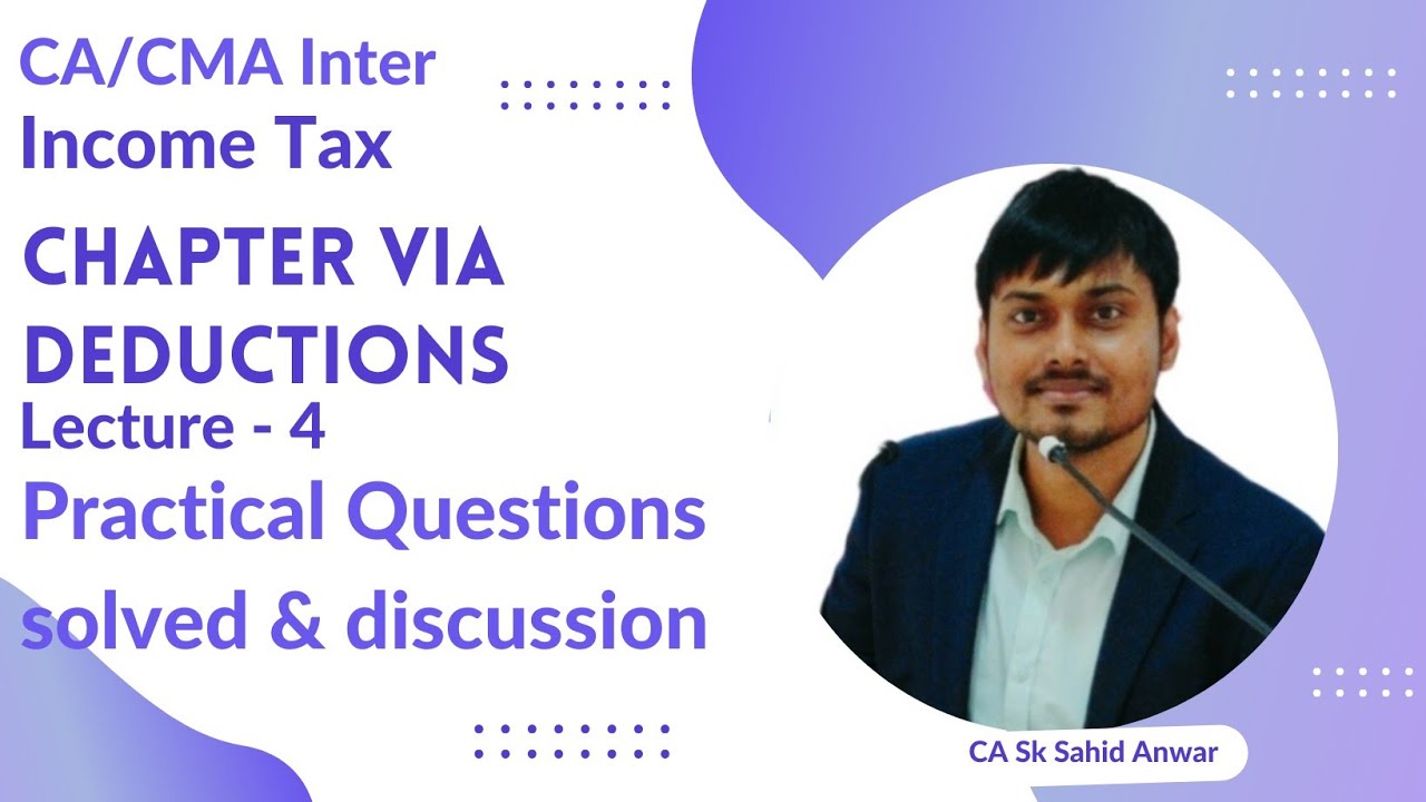 Income Tax|Chapter VIA deductions|Practical questions solved|Lecture-4 ...