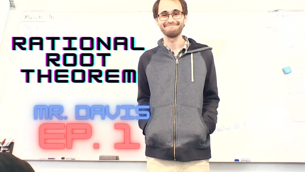 Mr. Davis Math Lecture 1- The Rational Root Theorem - YouTube