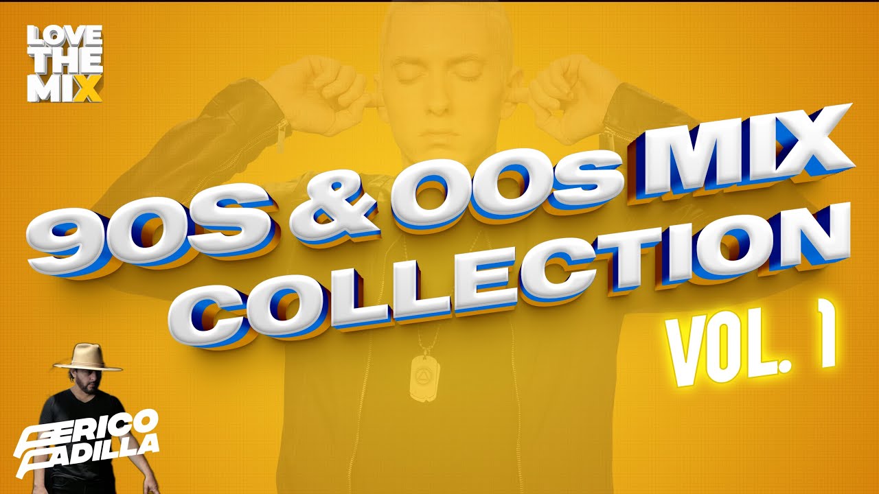 90s and 00s MIX COLLECTION VOL. 1 | Mix by Perico Padilla #90s ...