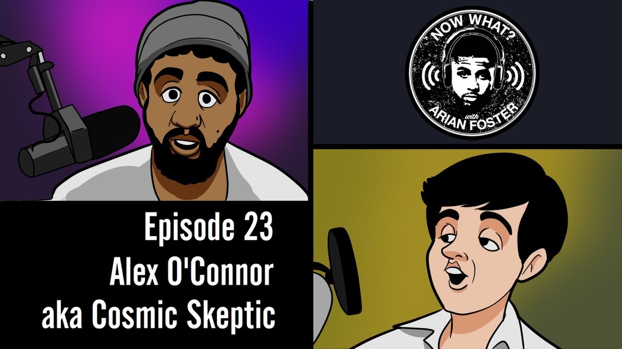 Alex O'Connor (CosmicSkeptic) - #23 - Now What? with Arian Foster - YouTube