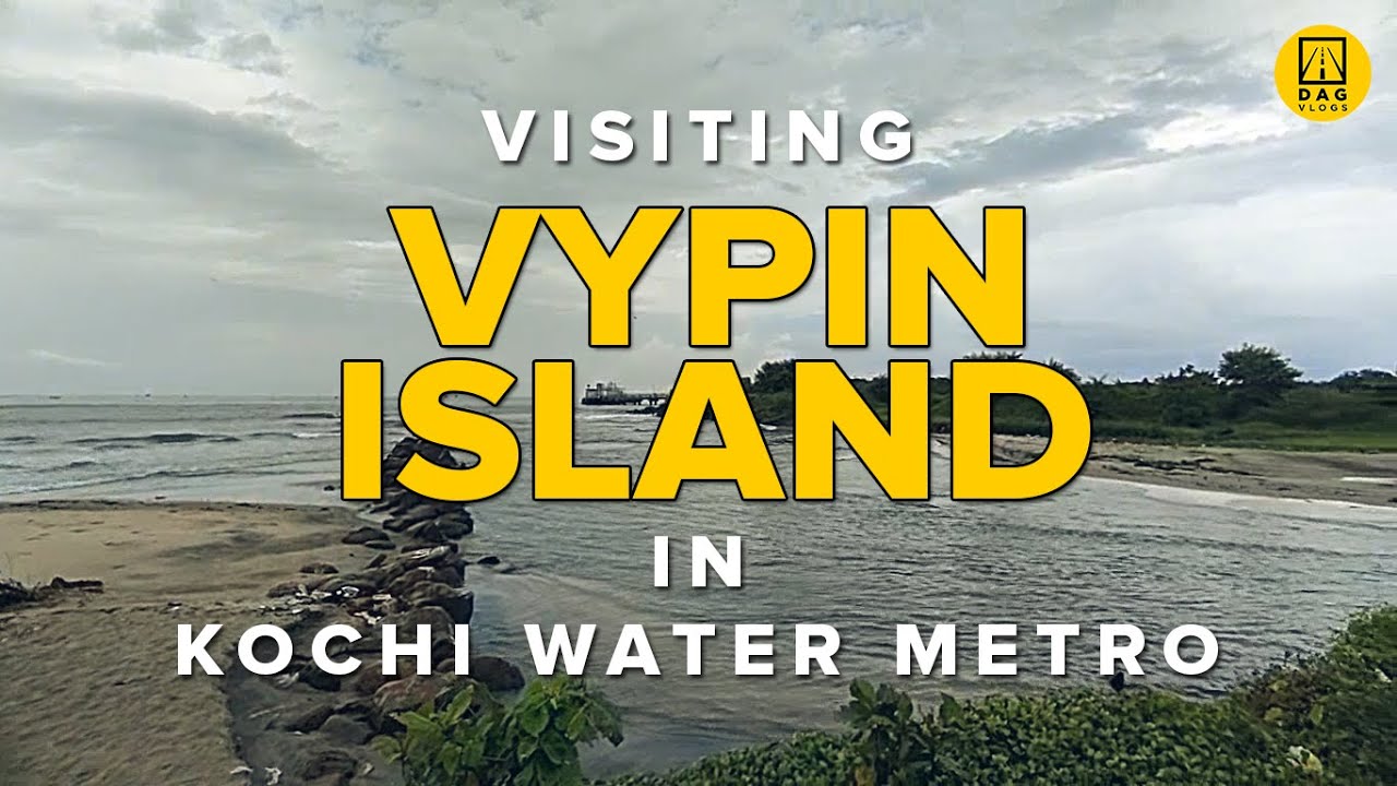 A Visit to Vypin Island, Kochi in Kochi Water Metro. - YouTube