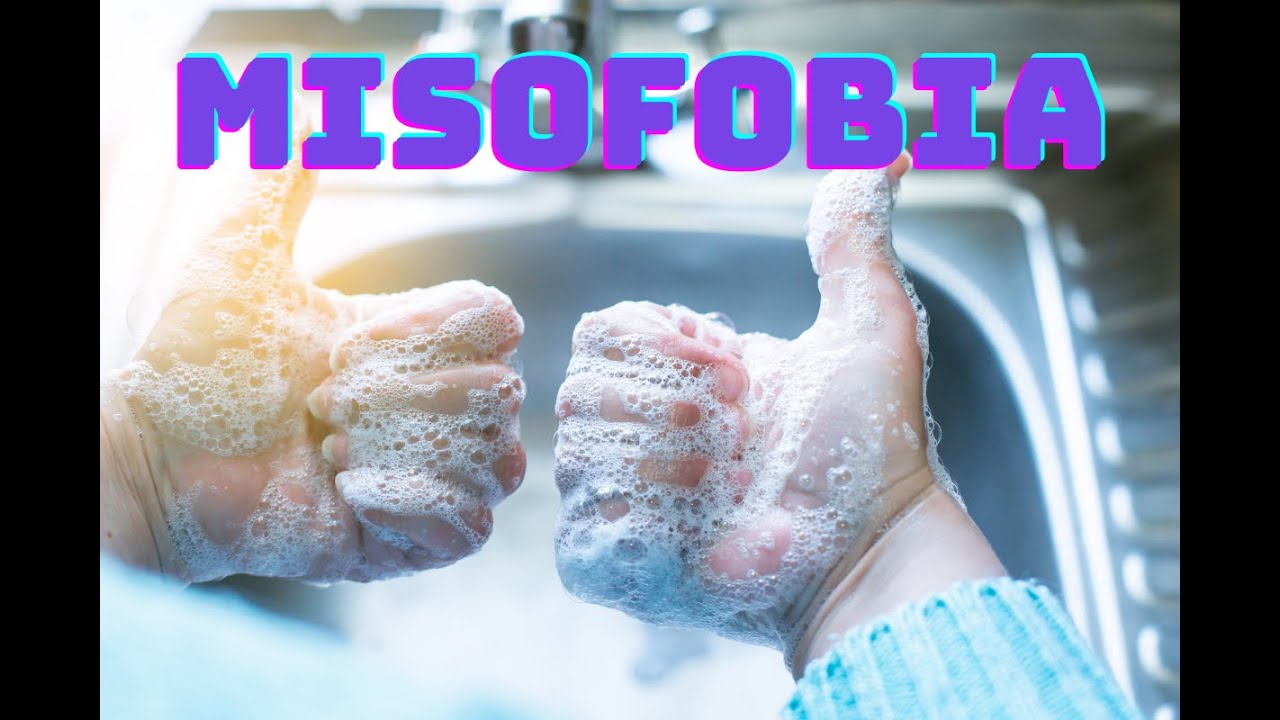 Misofobia miedo a los gérmenes y a la suciedad - YouTube