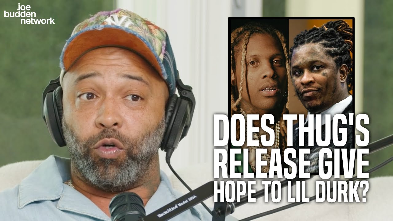 Does Young Thug's Release Give Hope For Lil Durk? | Joe Reacts - YouTube