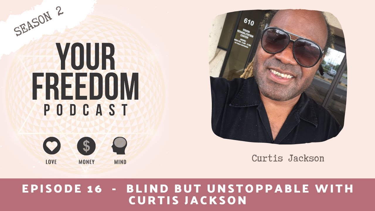 Blind but Unstoppable with Curtis Jackson - YouTube