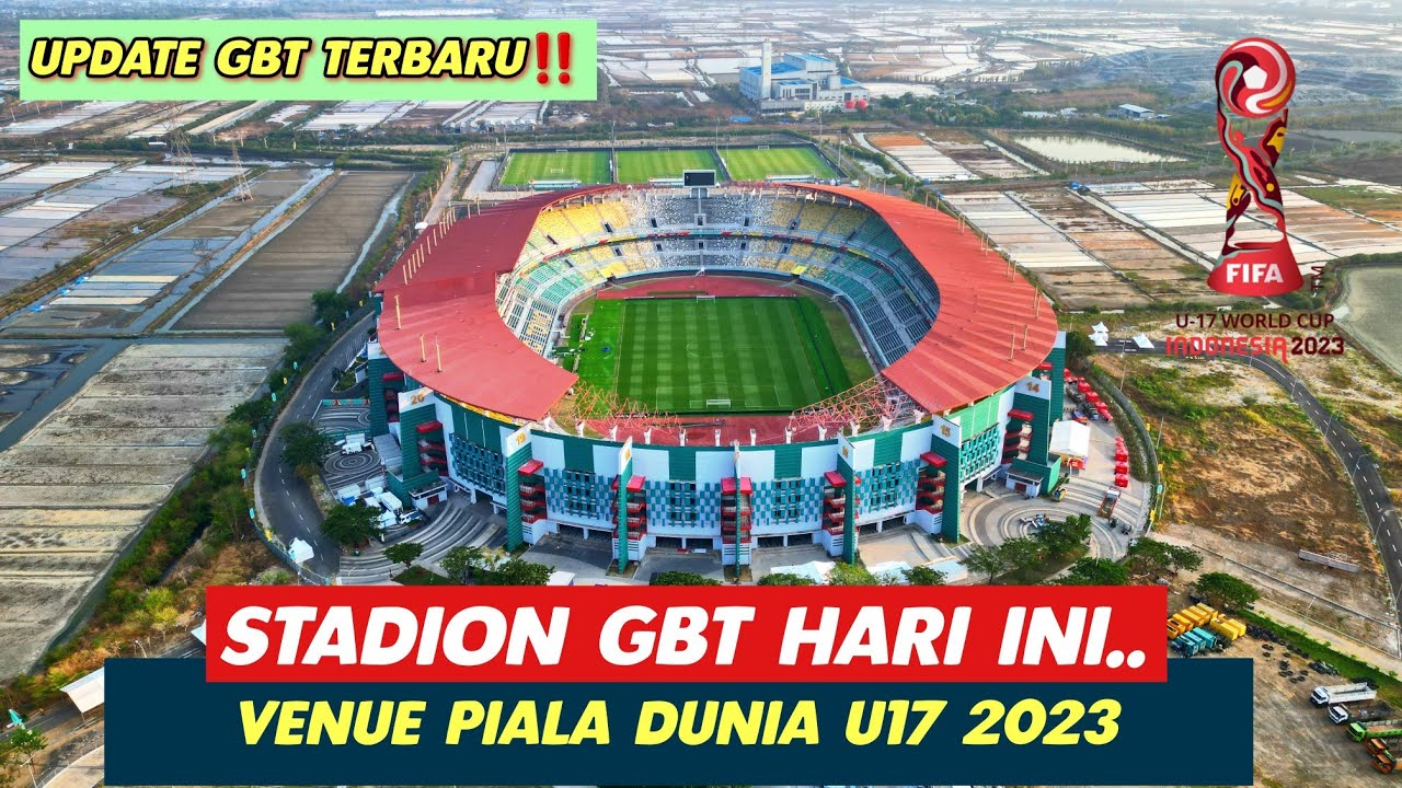 STADION GBT HARI INI‼️ VENUE PIALA DUNIA U17 FIFA | STADION GELORA BUNG ...